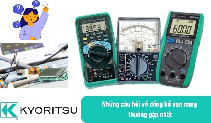 Những câu hỏi về đồng hồ vạn năng thường gặp nhất